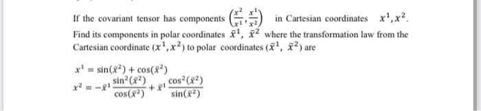 Solved If the covariant tensor has components (37) in | Chegg.com