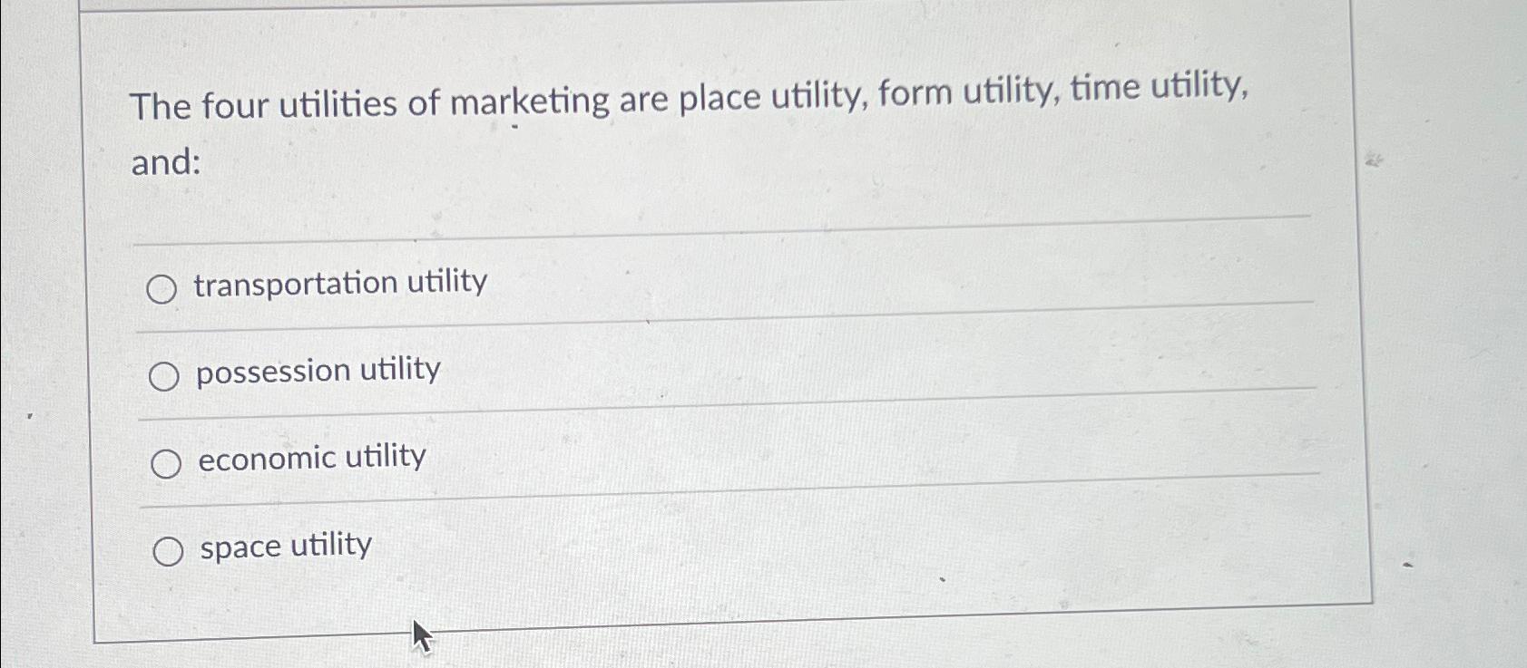 Solved The four utilities of marketing are place utility, | Chegg.com