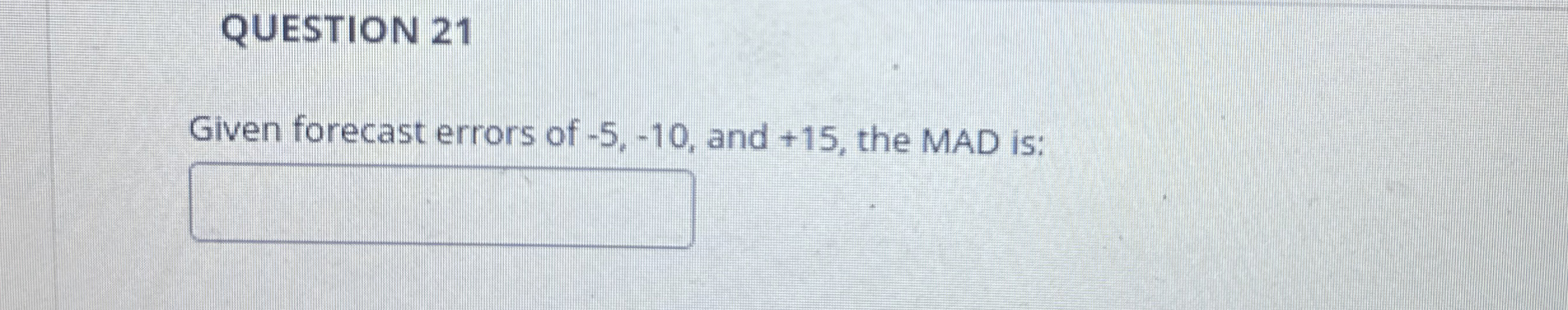 Solved QUESTION 21Given forecast errors of -5,-10, ﻿and | Chegg.com
