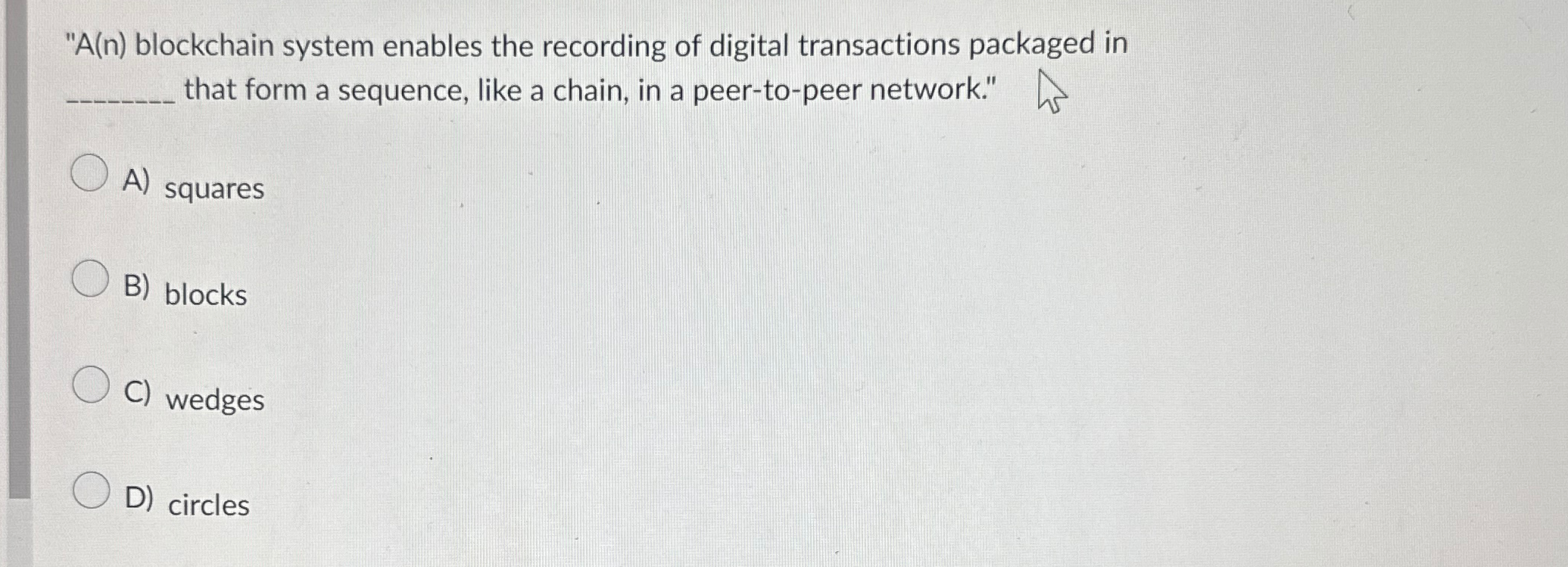 Solved "A(n) ﻿blockchain system enables the recording of | Chegg.com