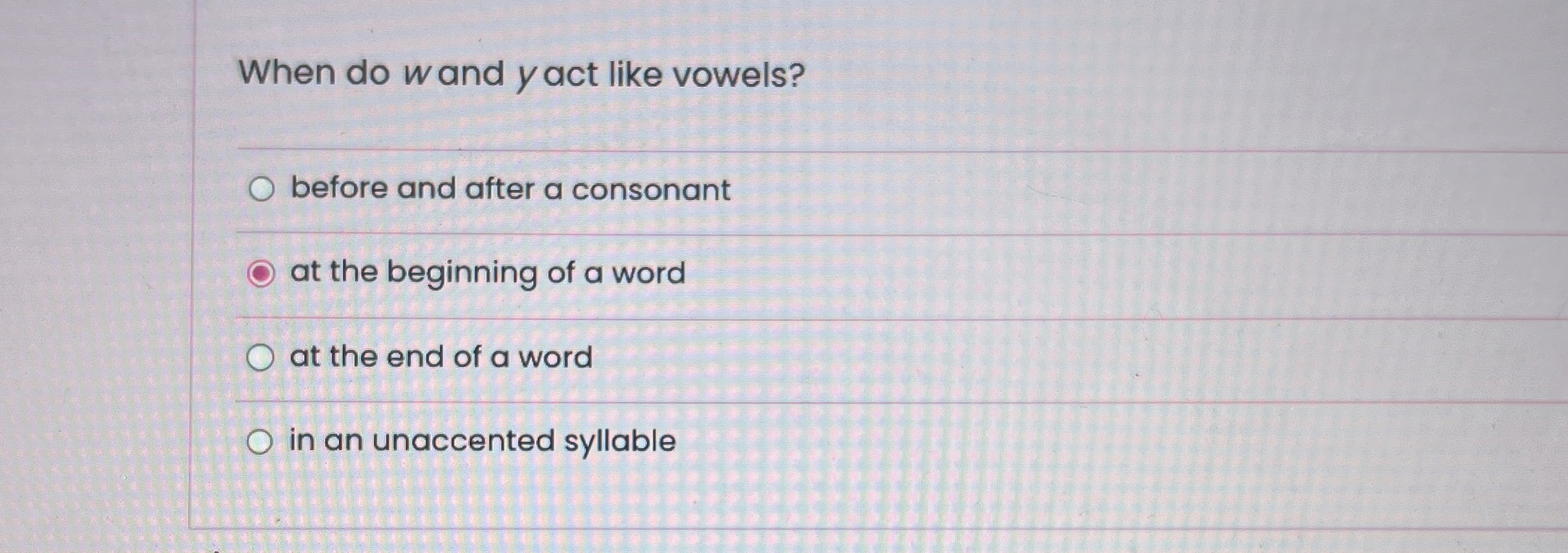 Solved When do w ﻿and y ﻿act like vowels?before and after a | Chegg.com