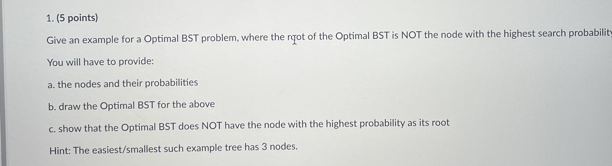 Solved (5 ﻿points)Give an example for a Optimal BST problem, | Chegg.com