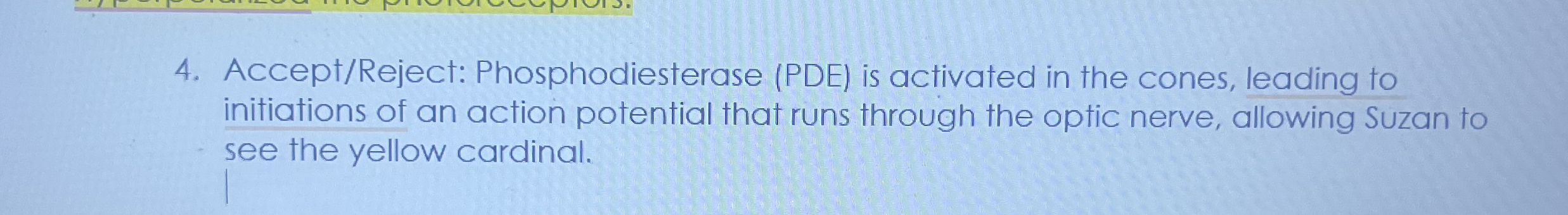 Solved Accept/Reject: Phosphodiesterase (PDE) ﻿is activated | Chegg.com