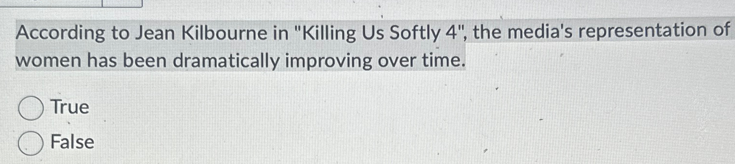 Solved According to Jean Kilbourne in "Killing Us Softly 4", | Chegg.com