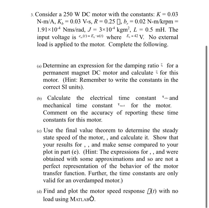 Solved 3. Consider a 250 W DC motor with the constants: K = | Chegg.com