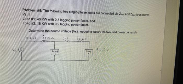 Solved Problem #5: The following two single-phase loads are | Chegg.com