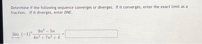 Solved Determine if the following sequence converges or | Chegg.com
