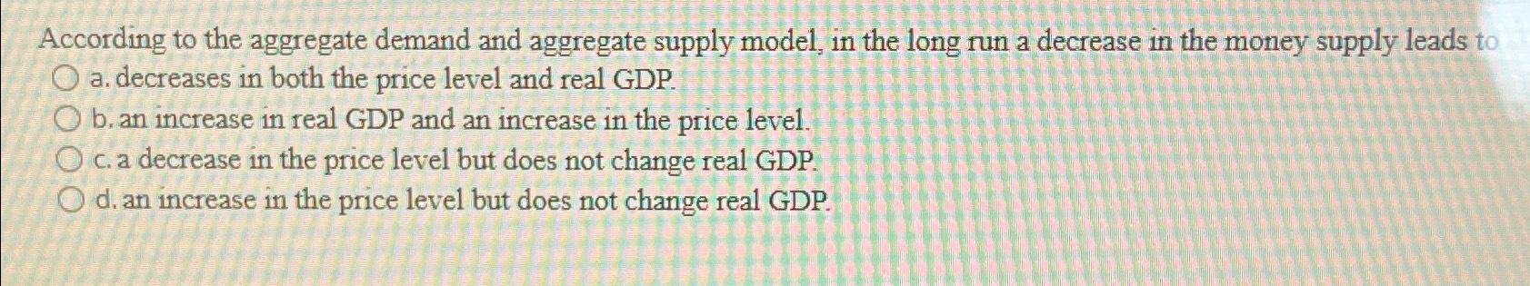 Solved According to the aggregate demand and aggregate | Chegg.com