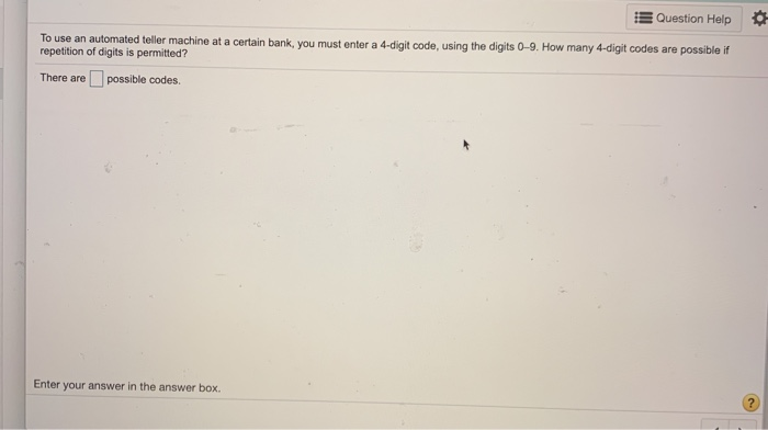 Solved Question Help To use an automated teller machine at a | Chegg.com