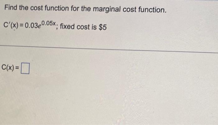 Solved Find the cost function for the marginal cost | Chegg.com