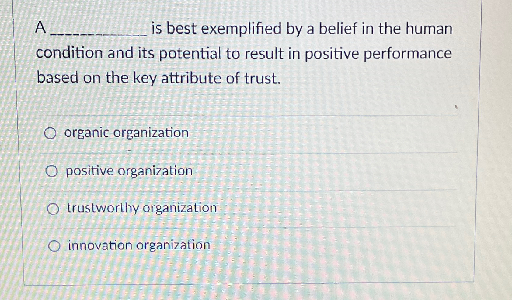 Solved A is best exemplified by a belief in the human | Chegg.com