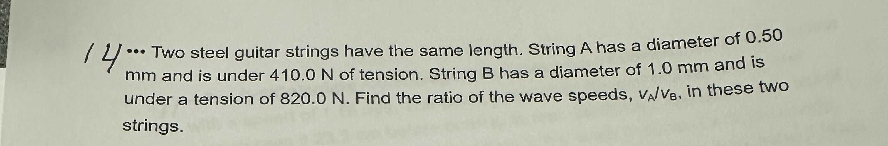 Solved / 4 ... ﻿Two steel guitar strings have the same | Chegg.com