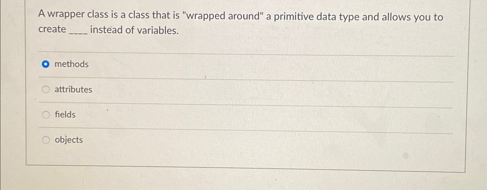 Solved A wrapper class is a class that is "wrapped around" a | Chegg.com