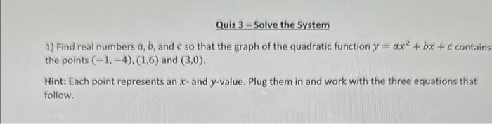Solved 1) Find real numbers a,b, and c so that the graph of | Chegg.com