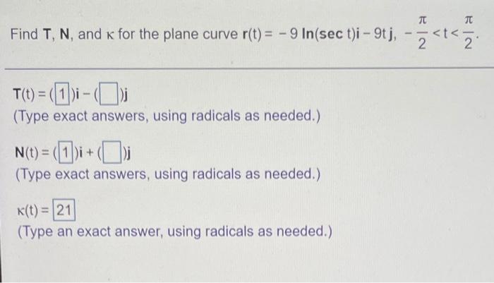 Solved TC TT Find T, N, and k for the plane curve r(t) = - 9 | Chegg.com