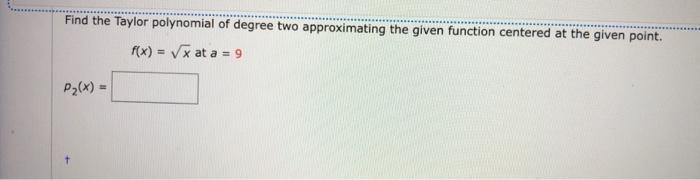 Solved Find the Taylor polynomial of degree two | Chegg.com