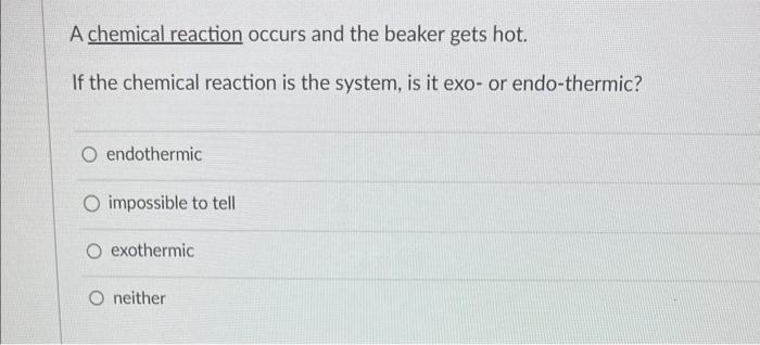 Solved A chemical reaction occurs and the beaker gets hot. | Chegg.com