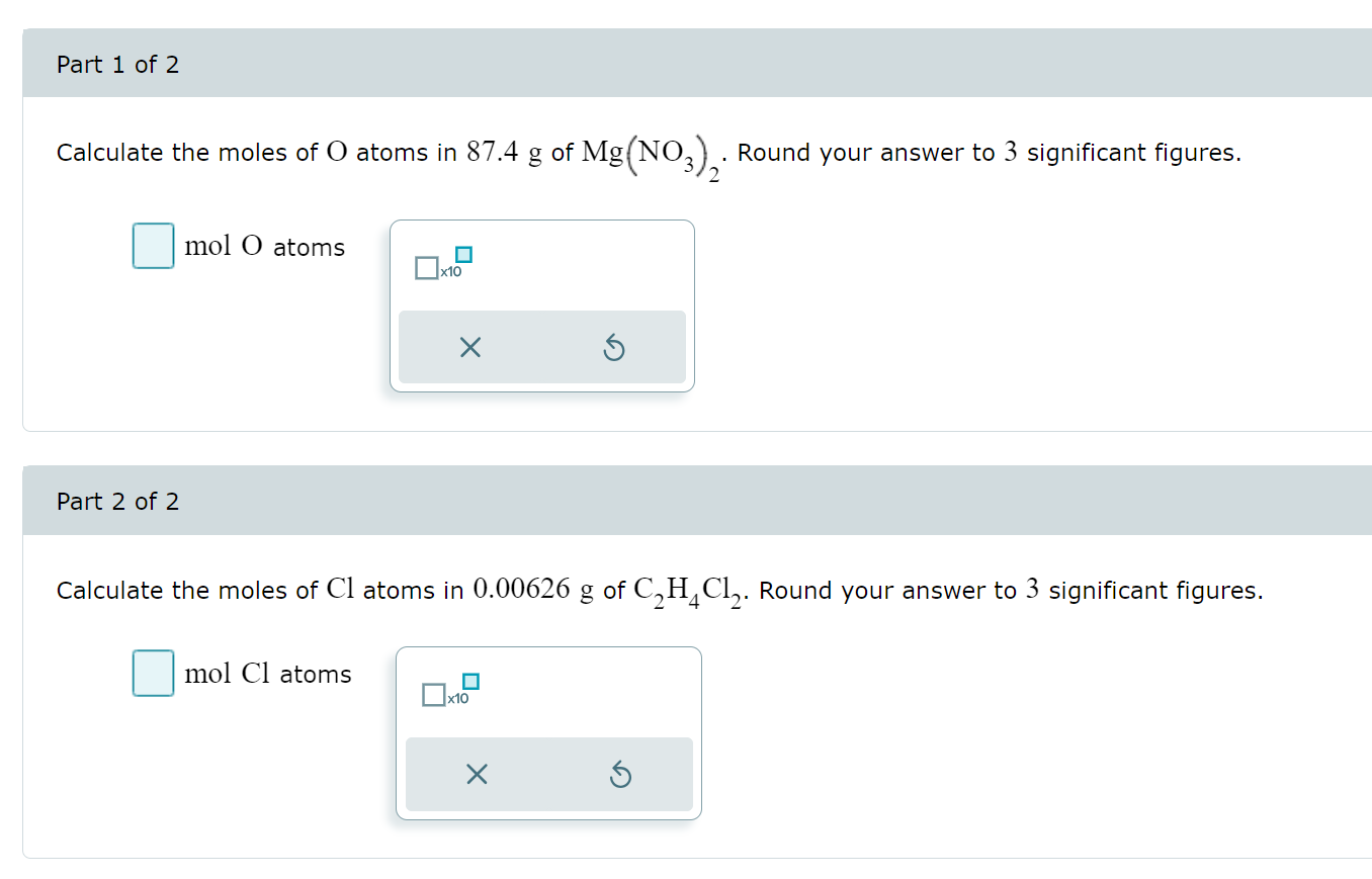 Solved Part 1 of 2\\nCalculate the moles of O atoms in 87.4g | Chegg.com