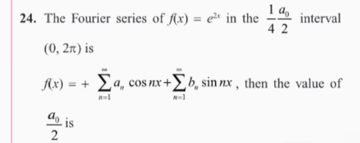 Solved The Fourier series of f(x)=e2x ﻿in the 14a02 | Chegg.com