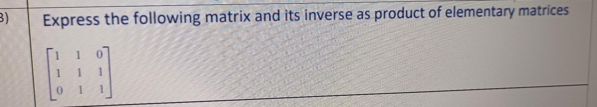 Solved 3) Express the following matrix and its inverse as | Chegg.com