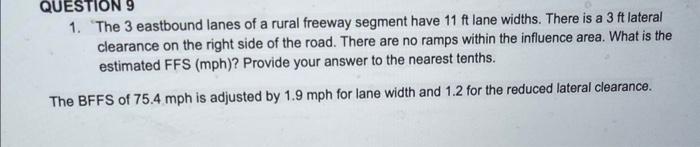 Solved 1. The 3 eastbound lanes of a rural freeway segment | Chegg.com