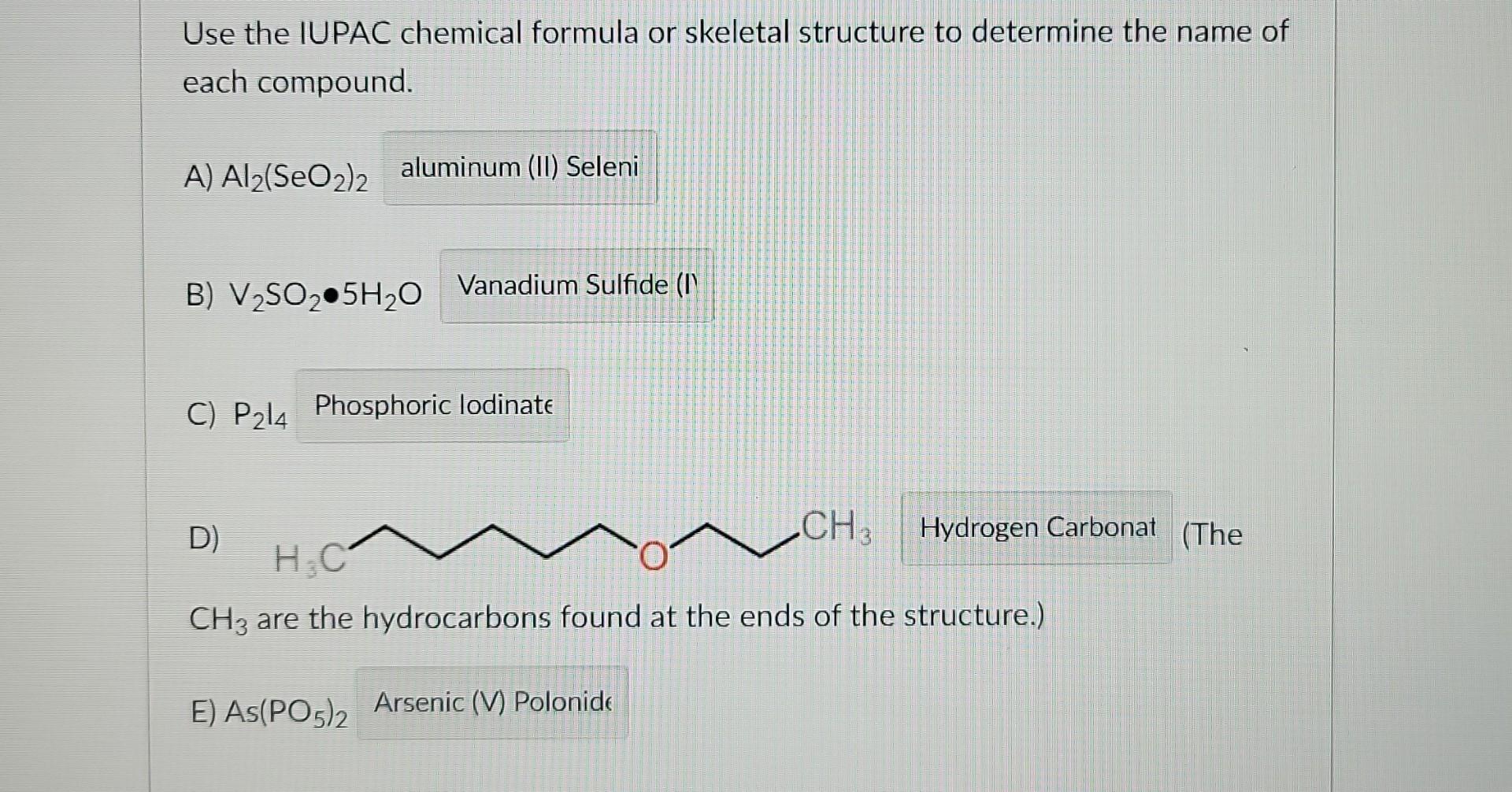 Use the IUPAC chemical formula or skeletal structure | Chegg.com