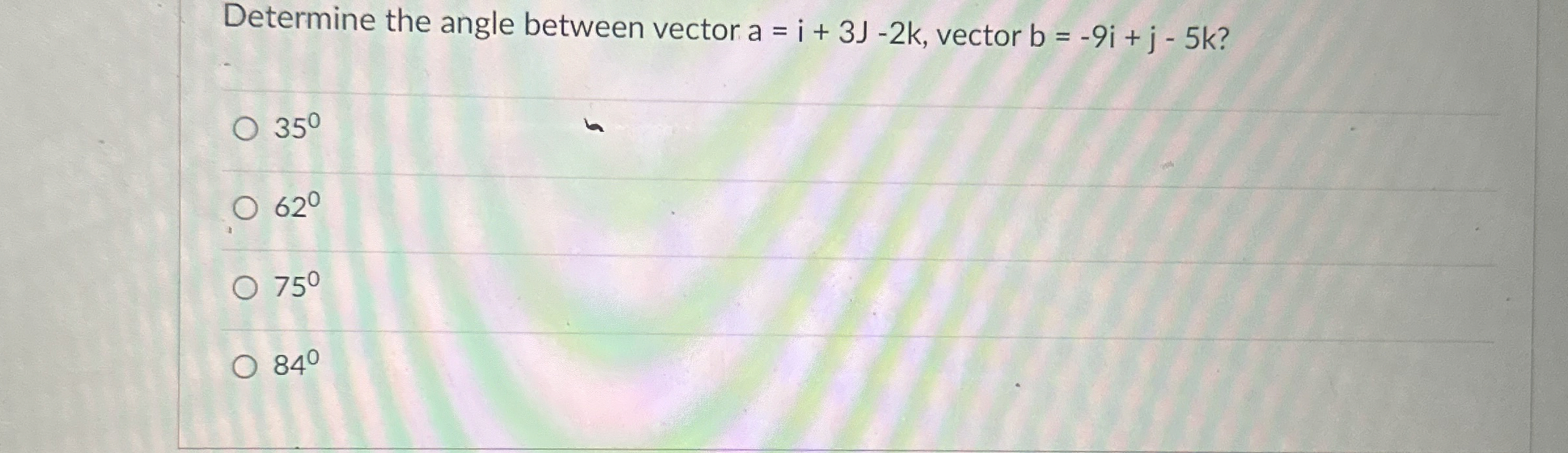 Solved Determine the angle between vector a=i+3J-2k, ﻿vector | Chegg.com