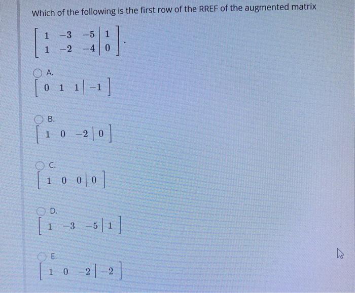Solved Which of the following is the first row of the RREF | Chegg.com