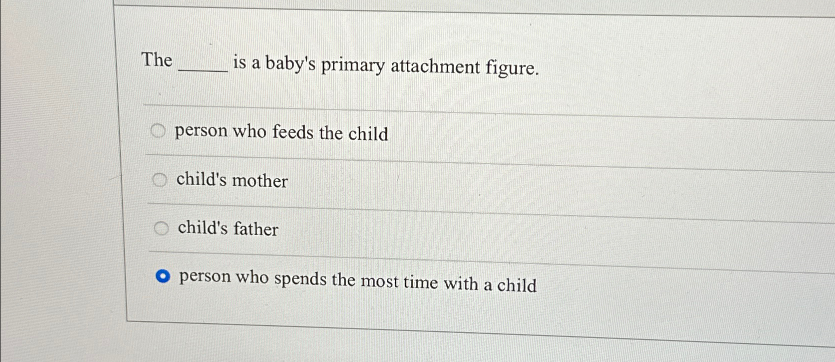 Solved The is a baby's primary attachment figure.person who | Chegg.com