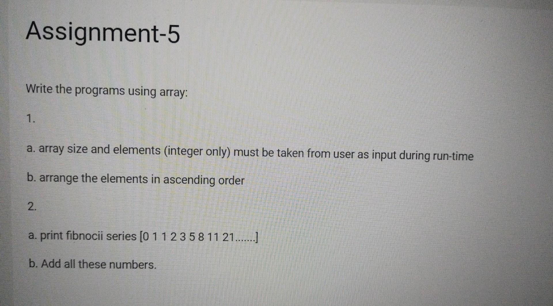 Solved Assignment-5 Write the programs using array: 1. a. | Chegg.com