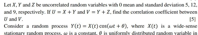 Solved Let X, Y and Z be uncorrelated random variables with | Chegg.com