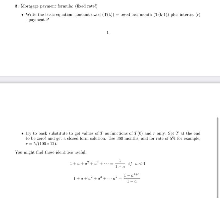Solved 3. Mortgage payment formula: (fixed rate!) - Write | Chegg.com