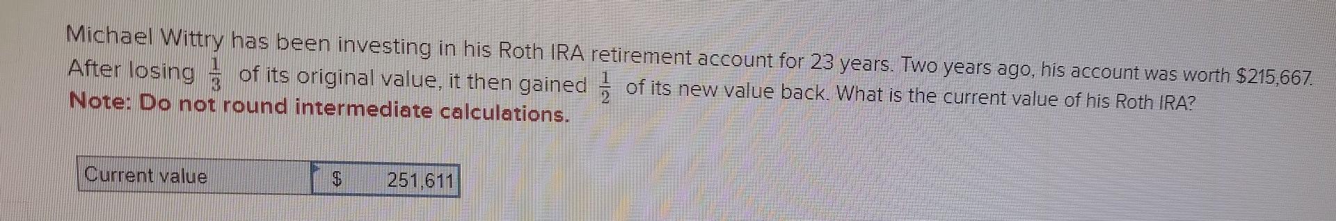Solved Michael Wittry has been investing in his Roth IRA | Chegg.com