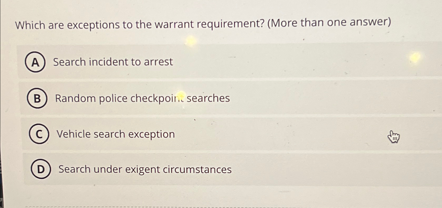 Solved Which are exceptions to the warrant requirement? | Chegg.com