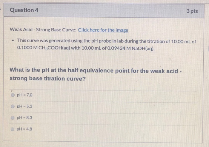 Solved Question 4 3 Pts Weak Acid Strong Base Curve Click 4890