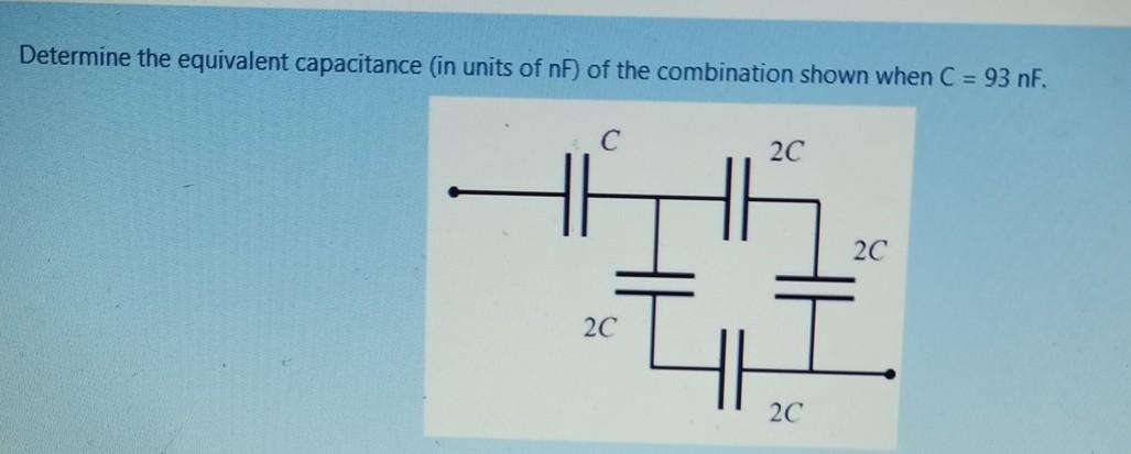 Solved Determine the equivalent capacitance (in units of nF) | Chegg.com