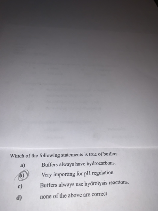 Solved Which of the following statements is true of buffers: | Chegg.com