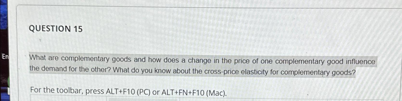 Solved QUESTION 15What are complementary goods and how does | Chegg.com