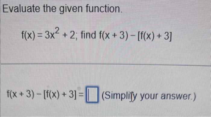 Solved Evaluate the given function. f(x)=3x2+2; find | Chegg.com