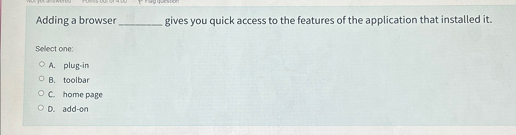 Solved Adding a browser ﻿gives you quick access to the | Chegg.com