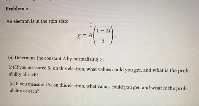 Solved Problem 2 An Electron Is In The Spin State X A