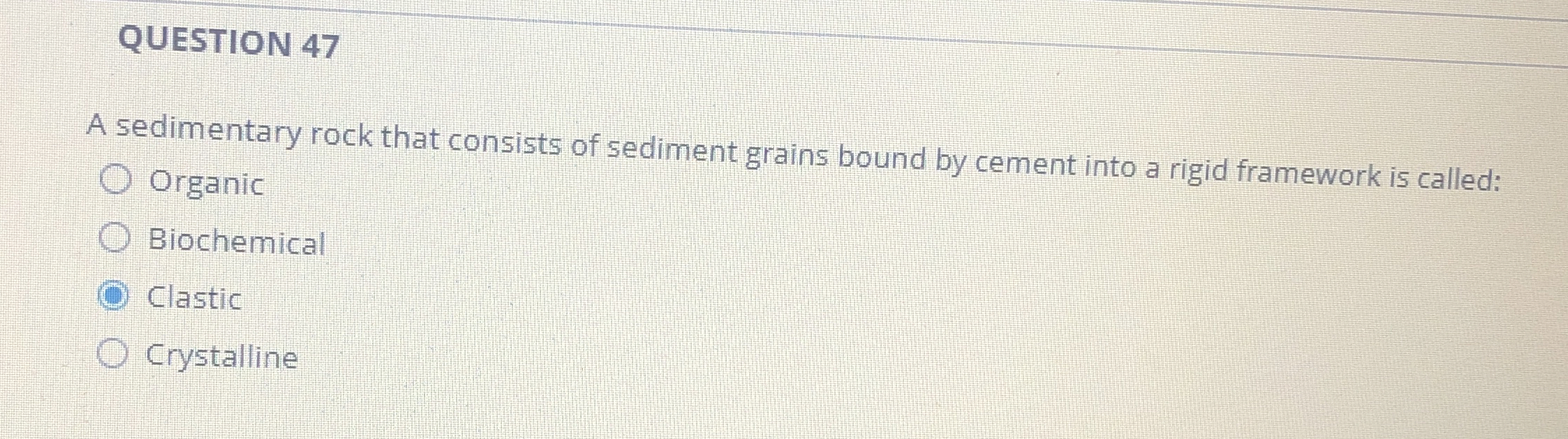 Solved QUESTION 47A sedimentary rock that consists of | Chegg.com