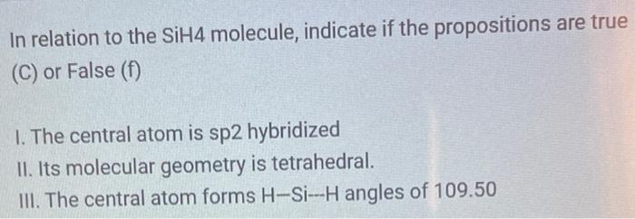 Solved In relation to the SiH4 molecule, indicate if the | Chegg.com