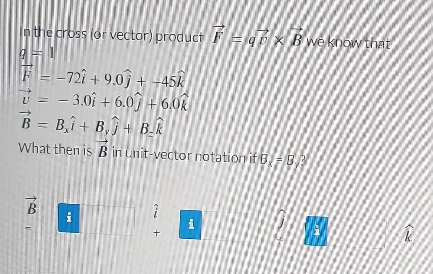 Solved In the cross (or vector) product F=qv×B we know that | Chegg.com