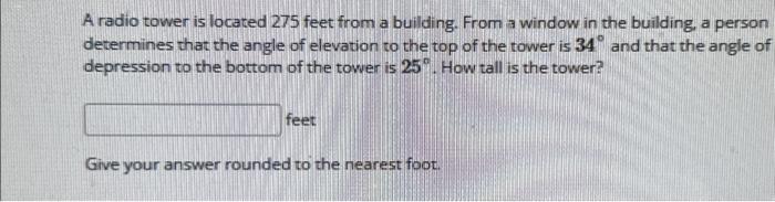 Solved A radio tower is located 275 feet from a building. | Chegg.com
