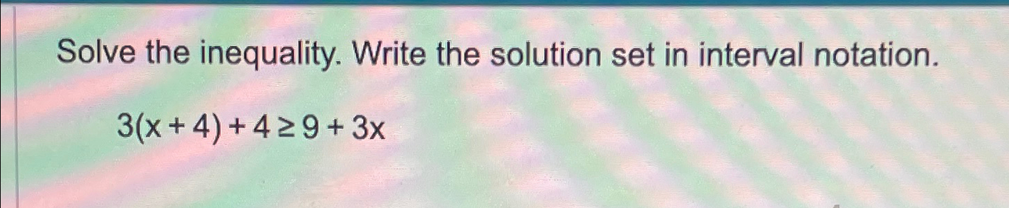 Solved Solve the inequality. Write the solution set in | Chegg.com