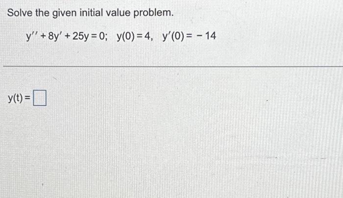 Solved Solve the given initial value problem. | Chegg.com