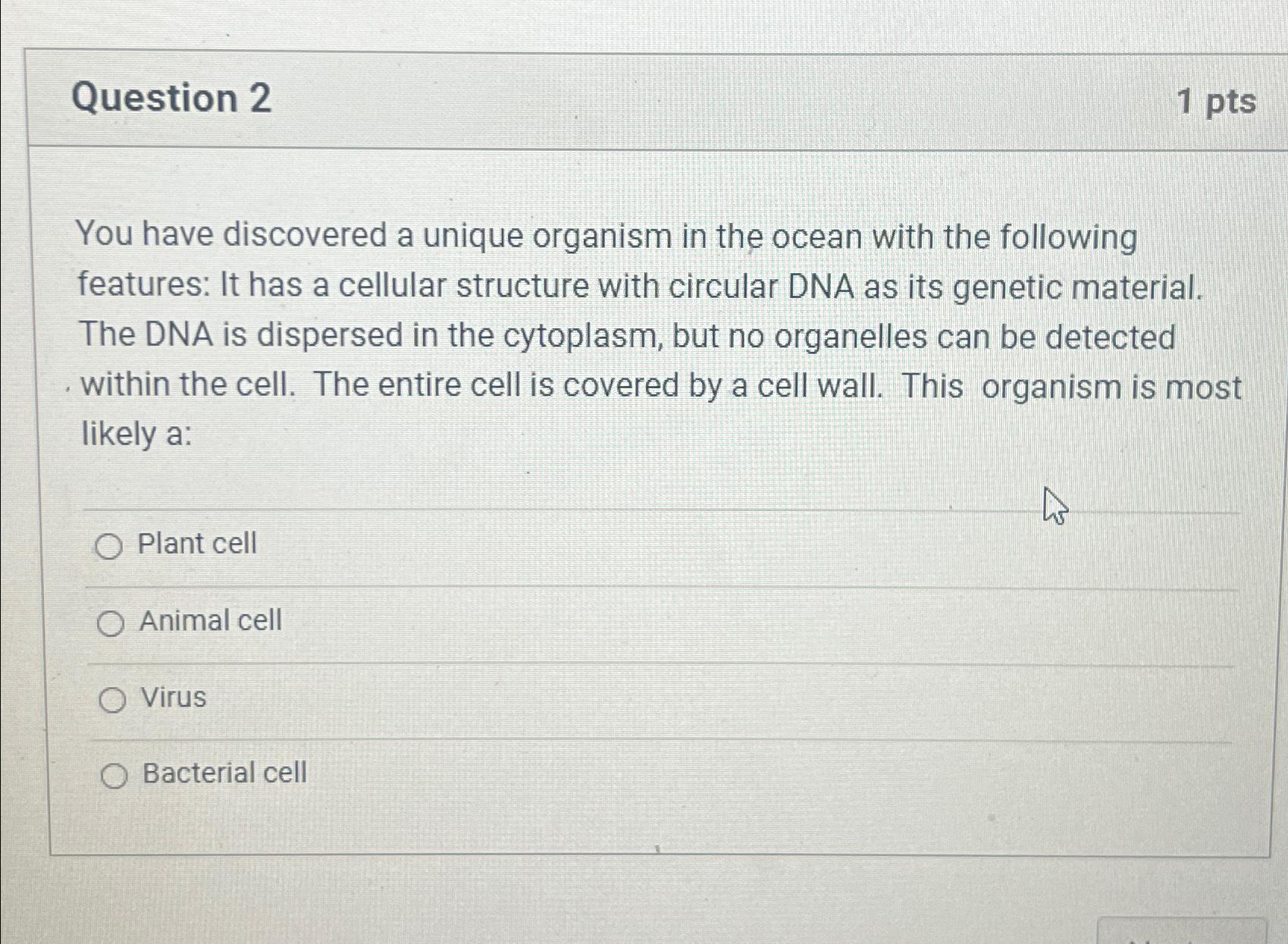 Solved Question 21 ﻿ptsYou have discovered a unique organism | Chegg.com