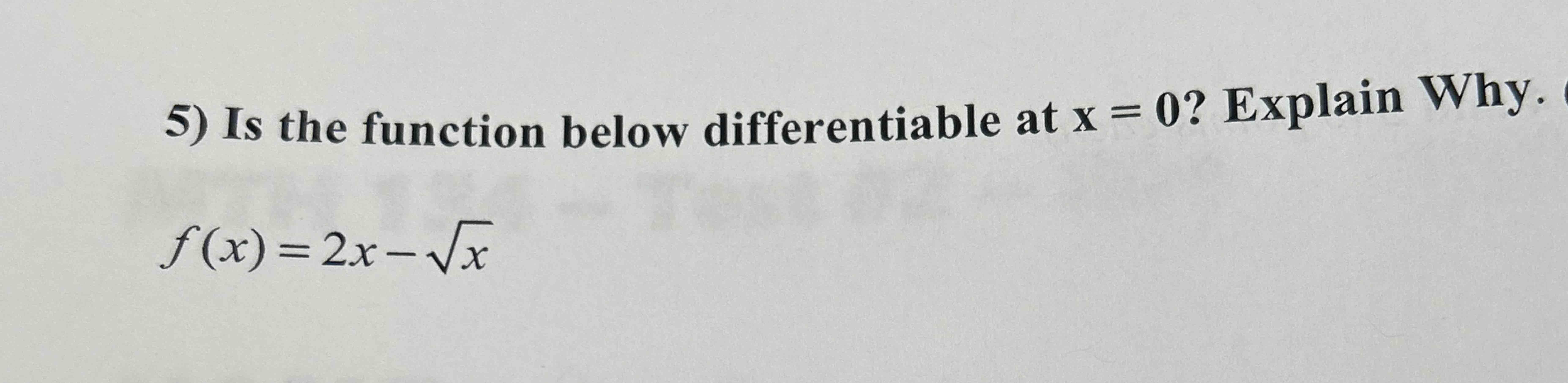Solved Is the function below differentiable at x=0 ? | Chegg.com