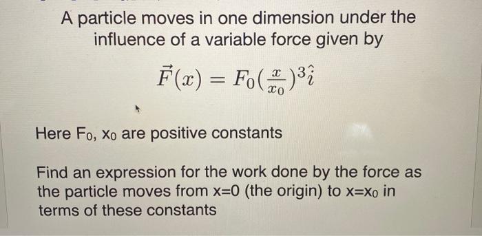 Solved A particle moves in one dimension under the influence | Chegg.com
